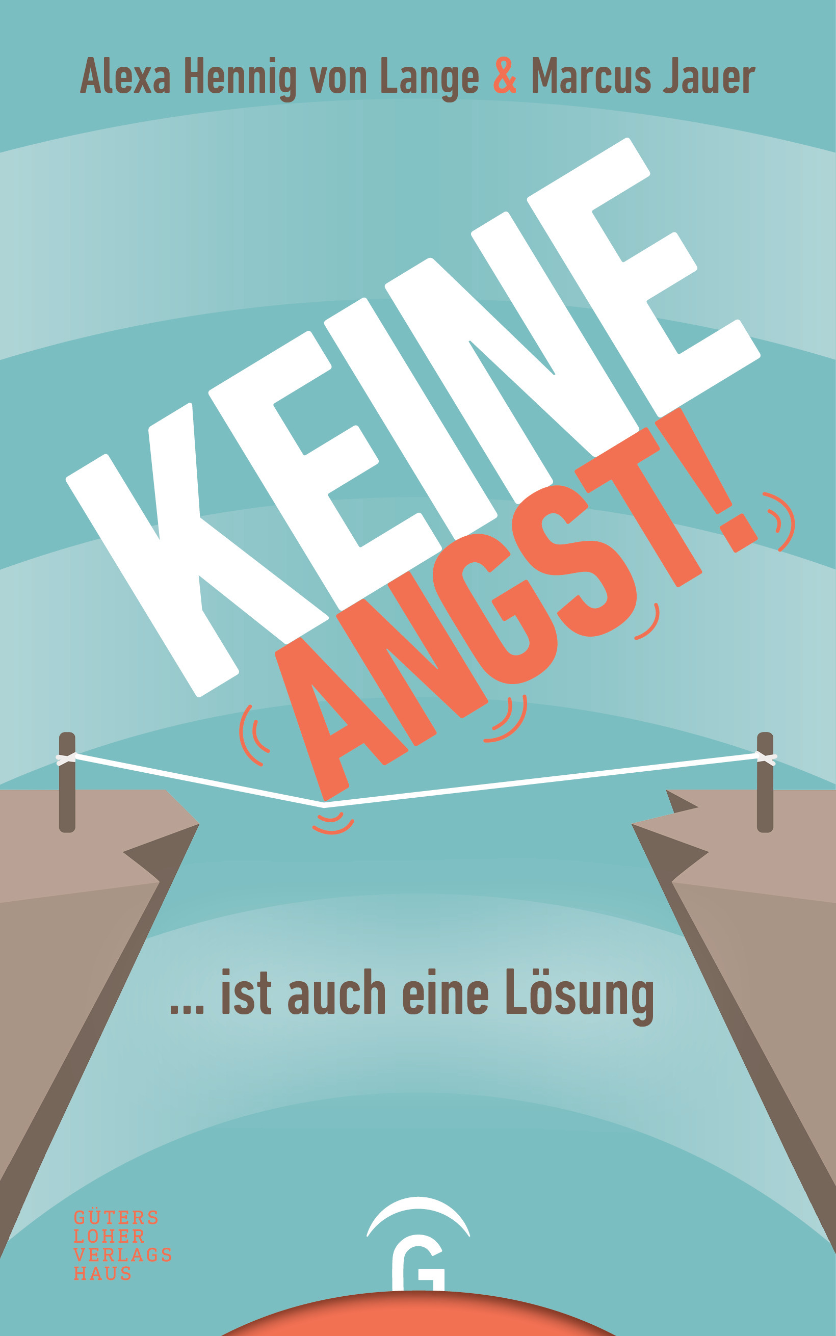 Alexa Henning von Lange & Marcus Jauer, Keine Angst! ... ist auch eine ...